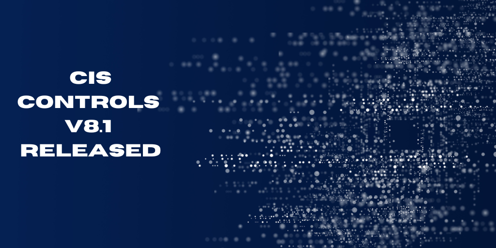CIS Controls v8.1 Release