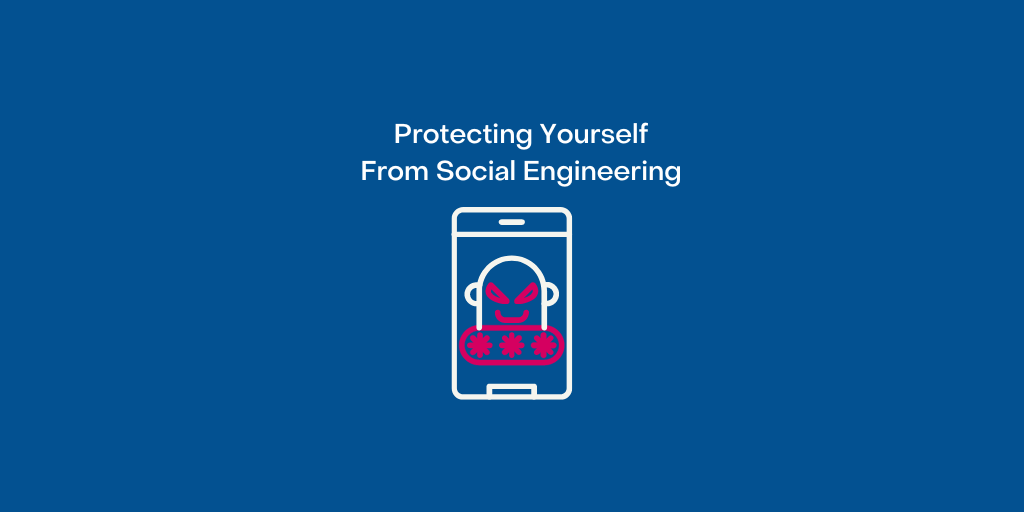 Protect Yourself From Social Engineering